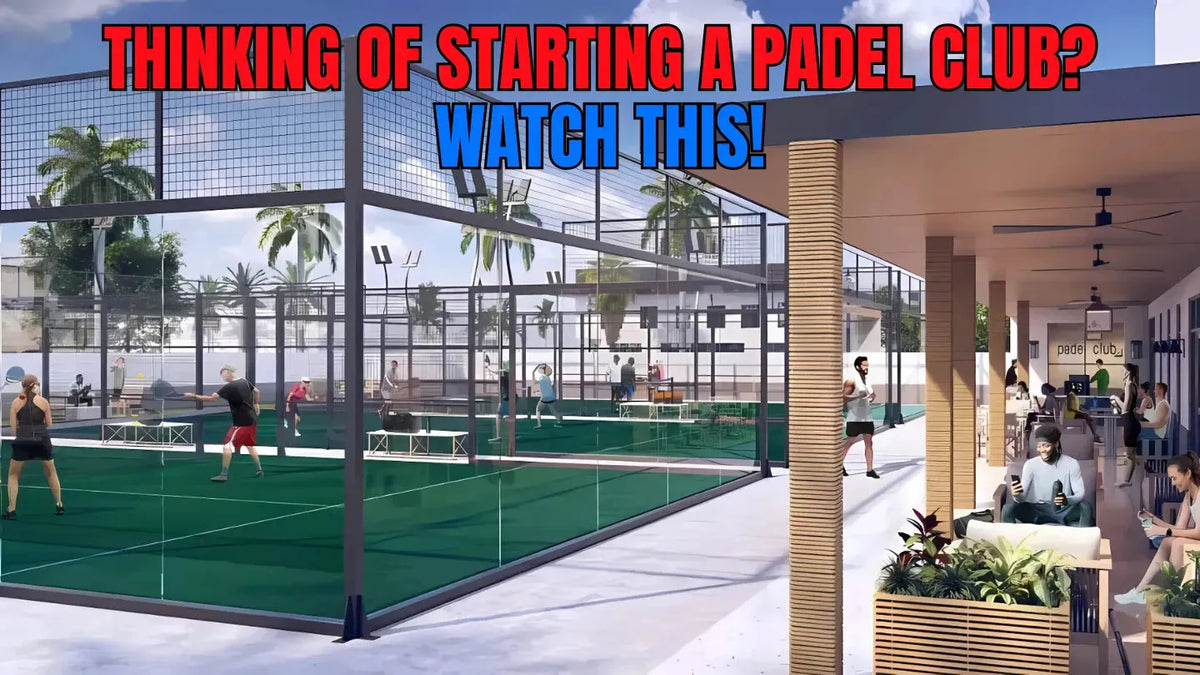 Opening Your Own Padel Club: First Steps & Key Considerations – Padel ...